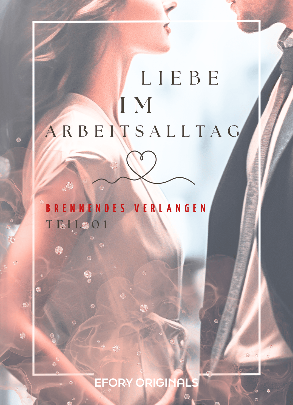 Liebe im Arbeitsalltag Teil 01 – Efory Books